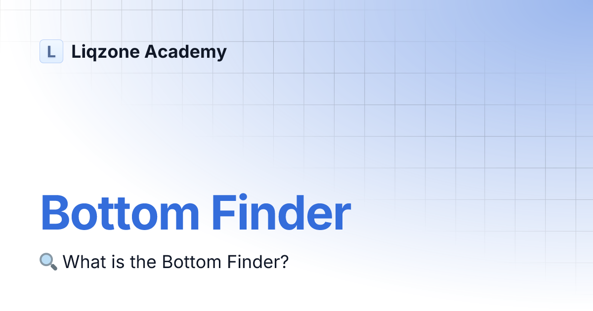 Bottom Finder | Liqzone Academy